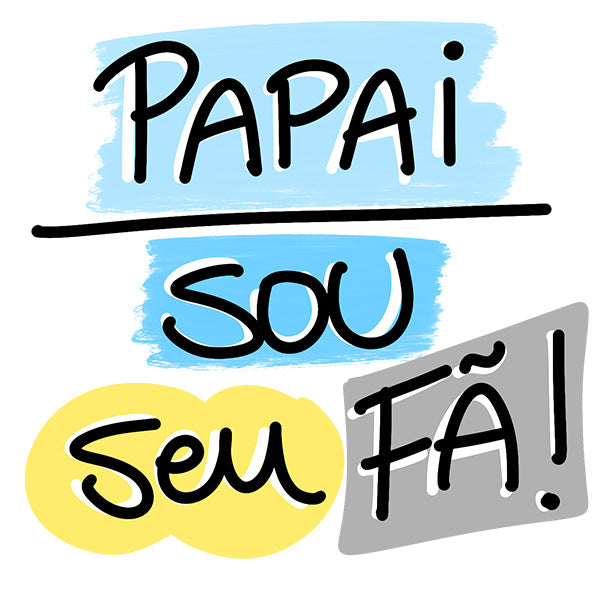 Estampa Aplicável Papai Sou Seu Fã – Estampa Show